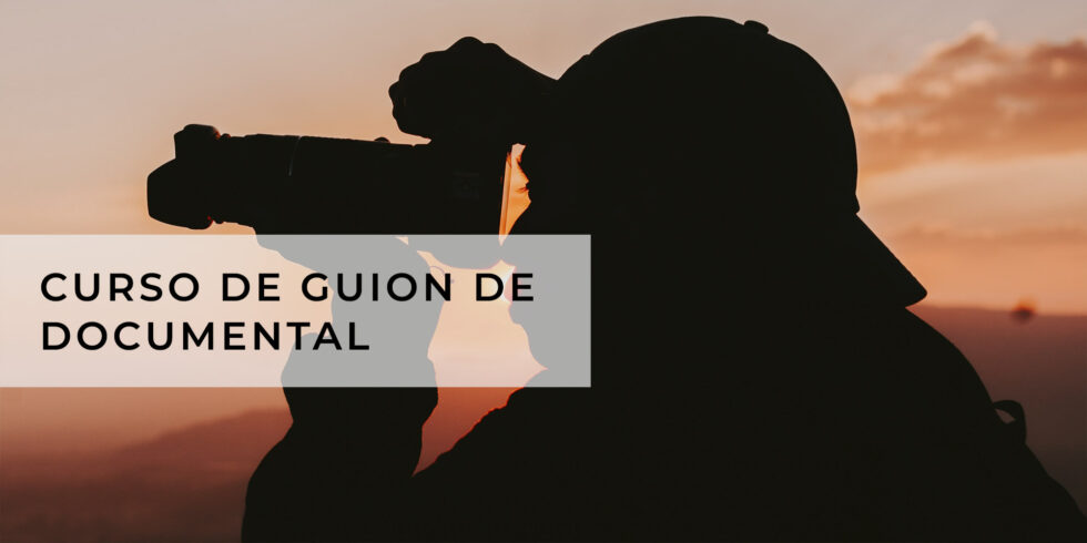 Curso de Guion de Documental - Factoría del guíon